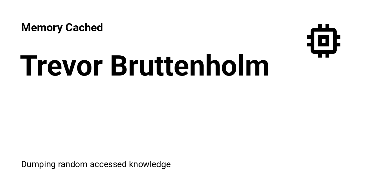 Trevor Bruttenholm - Memory Cached